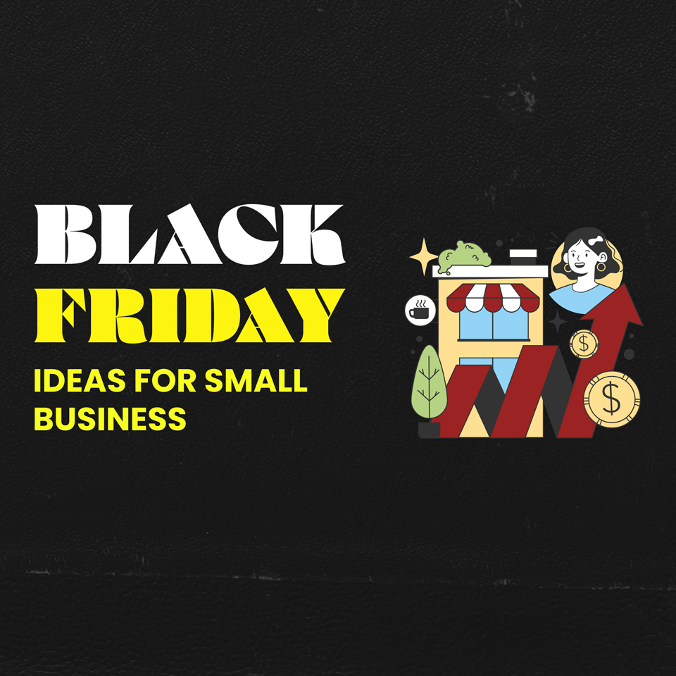 Black Friday Ideas for Small Businesses for 2025