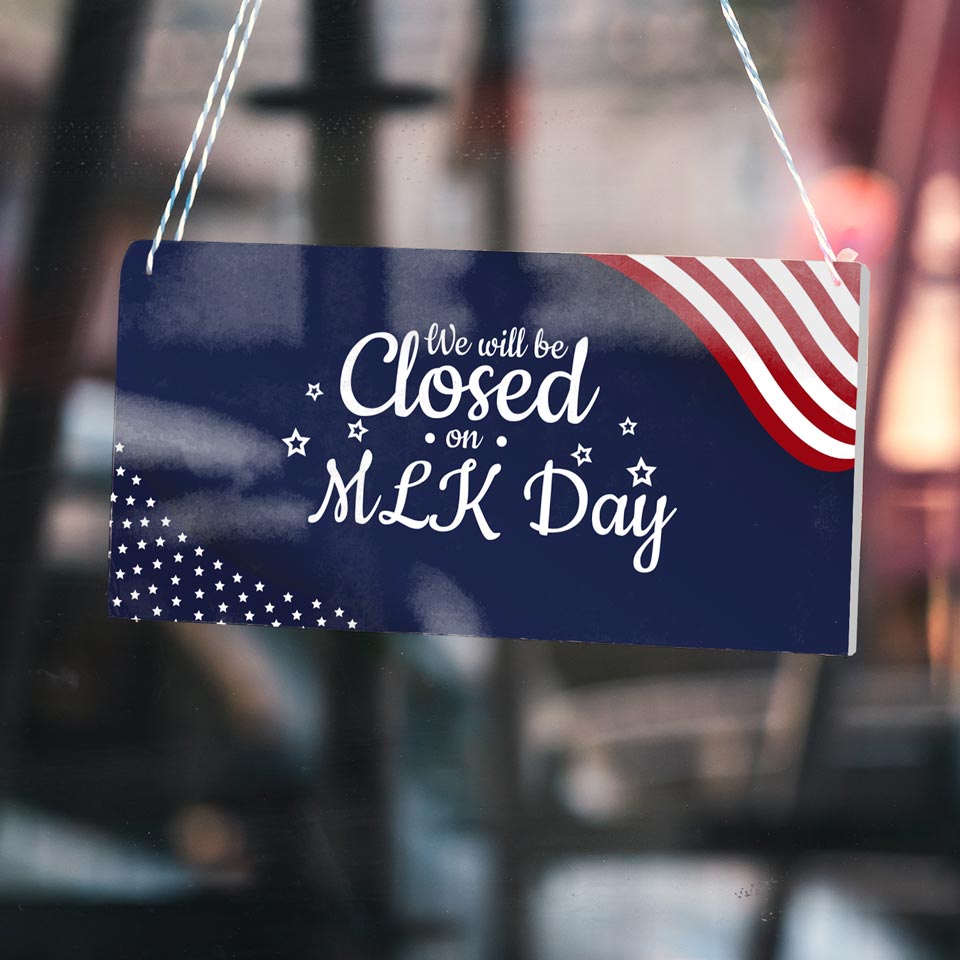 6 Celebratory Closed Signs for Martin Luther King Day | Blog | Square Signs