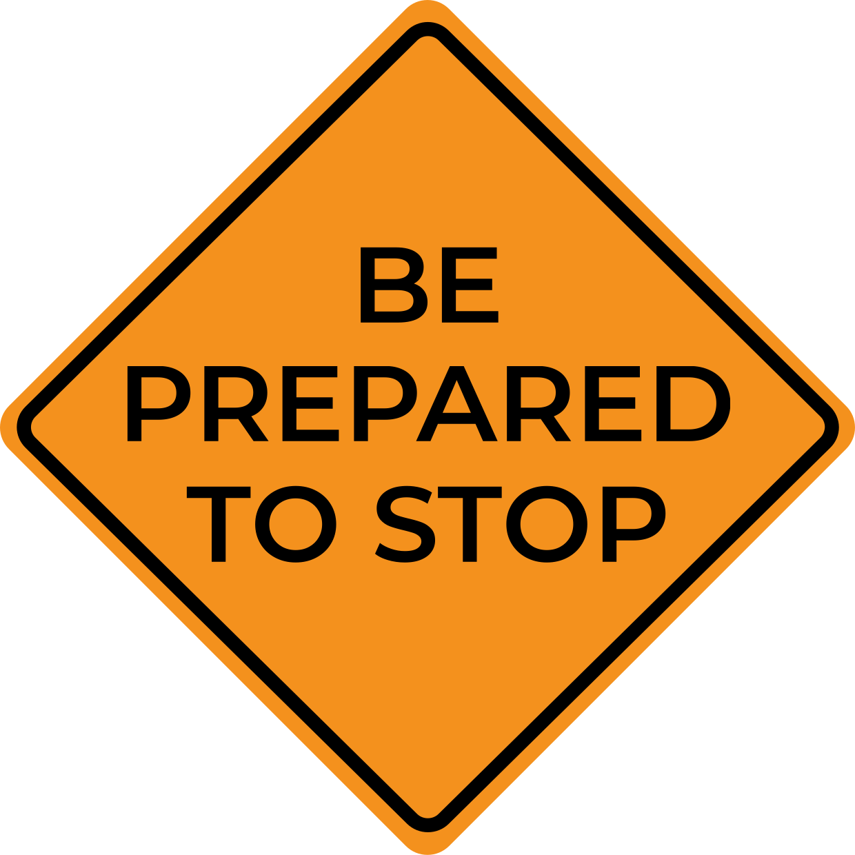 Orange Be Prepared to Stop Road Sign Template | Square Signs