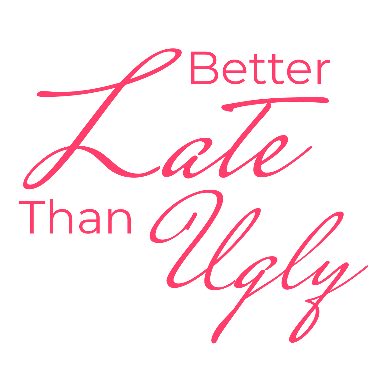 Better Late Than Ugly Pink Sign Template | Square Signs