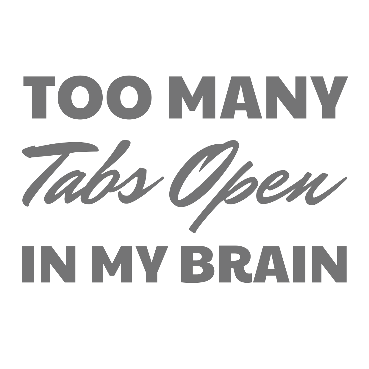 Funny Too Many Tabs Open in My Brain Sign Template | Square Signs