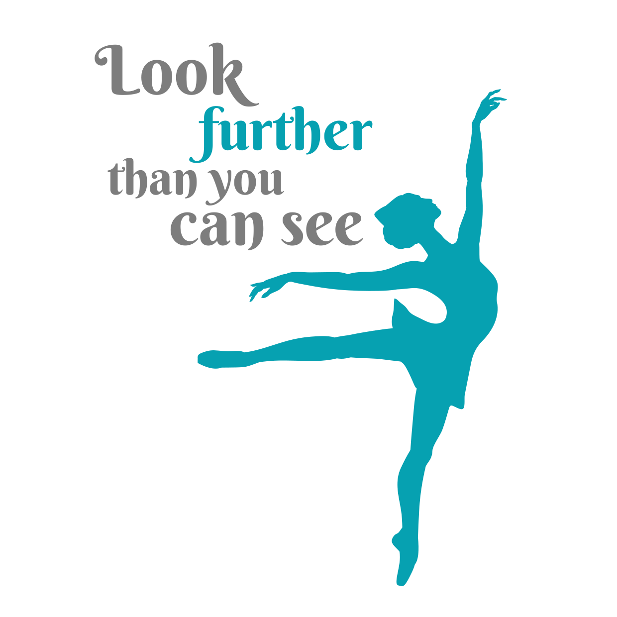 Look Further Than You Can See Ballet Inspired Sign Template | Square Signs